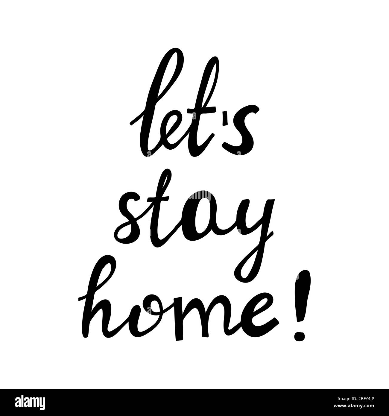 Let's stay home. Motivational quote. Cute hand drawn doodle lettering ...