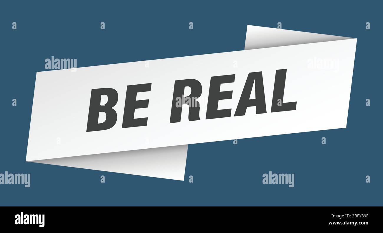 be real banner template. be real ribbon label sign Stock Vector Image ...