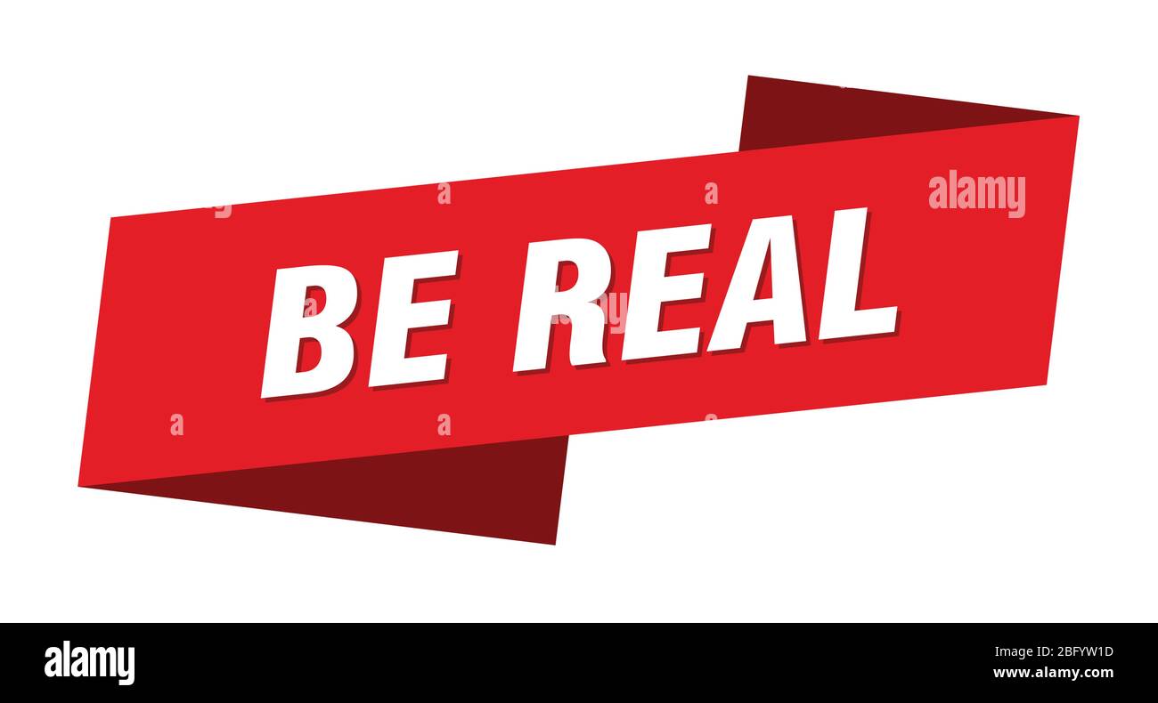 be real banner template. be real ribbon label sign Stock Vector Image ...