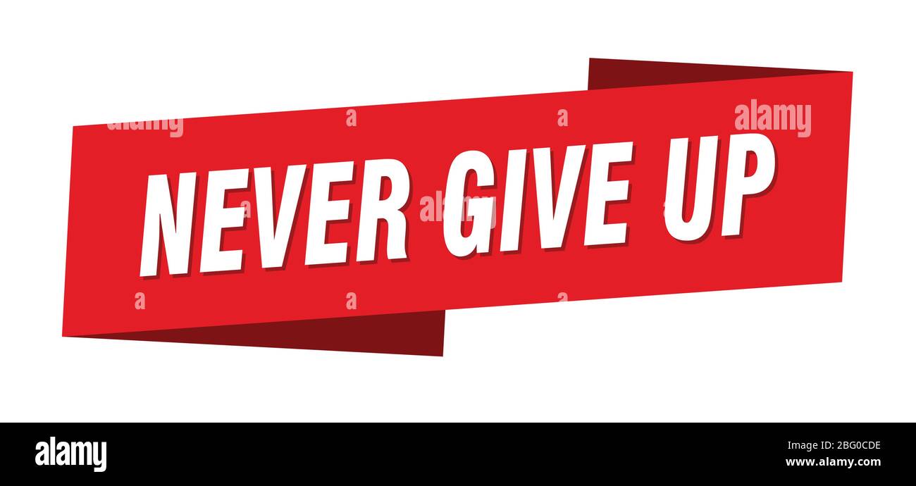 never give up banner template. never give up ribbon label sign Stock ...