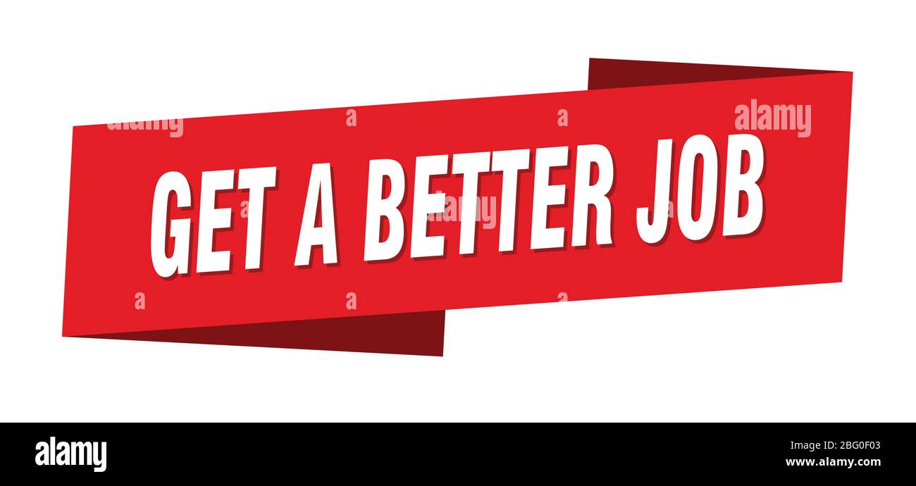 get a better job banner template. get a better job ribbon label sign ...