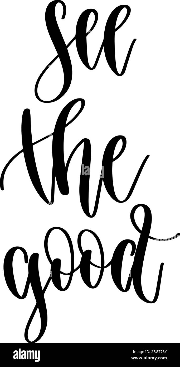 see the good - hand lettering inscription positive quote design Stock ...