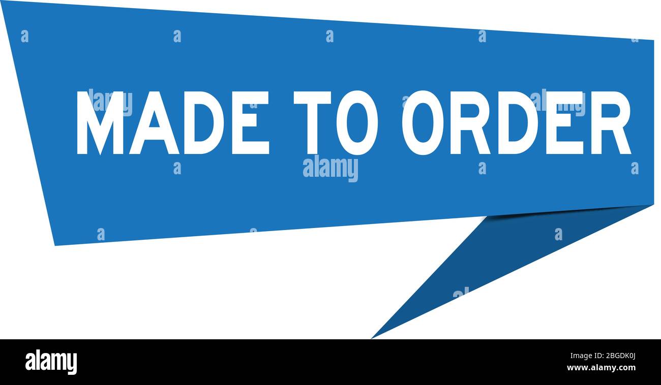 Blue paper speech banner with word made to order on white background ...