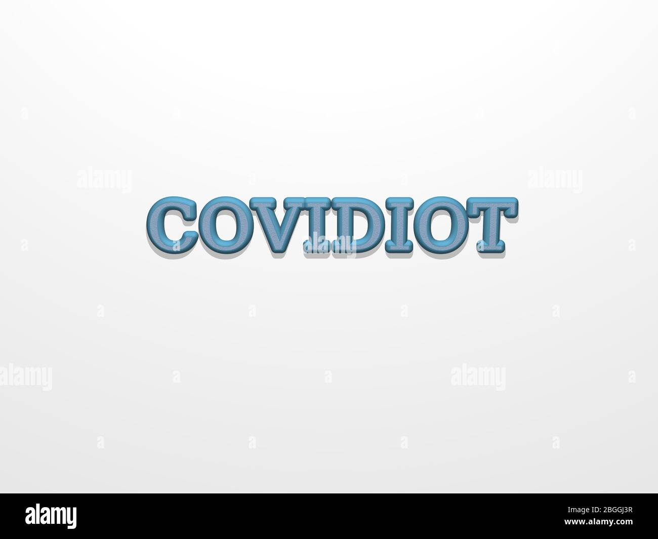 COVIDIOT written on a white background by individual letters with a ...