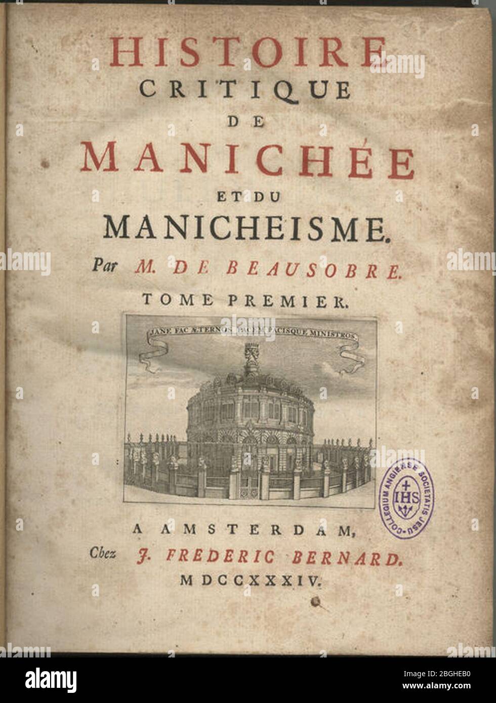 Histoire critique de Manichée et du Manichéisme by Isaac de Beausobre ...