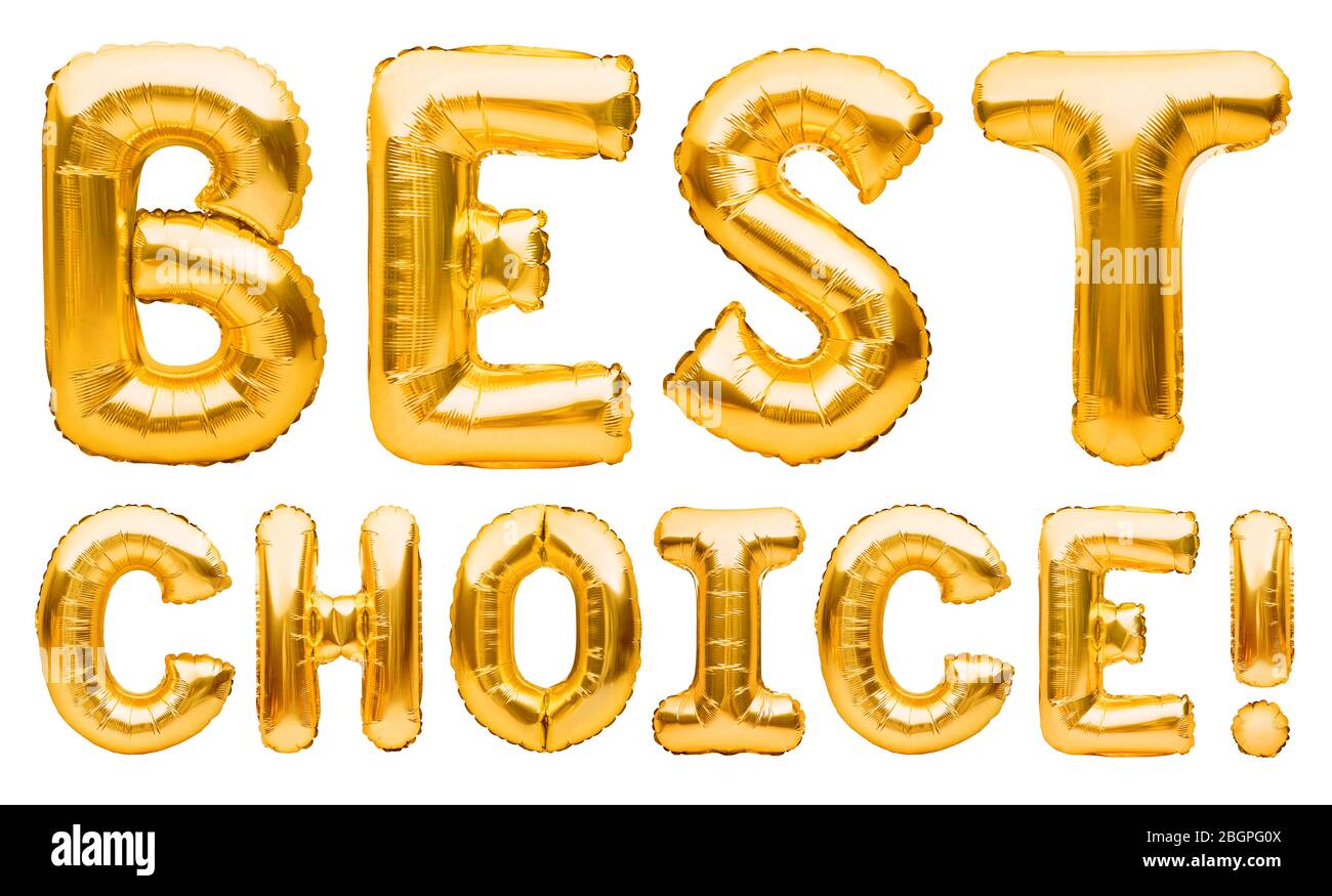 Words BEST CHOICE made of golden inflatable balloons isolated on white ...