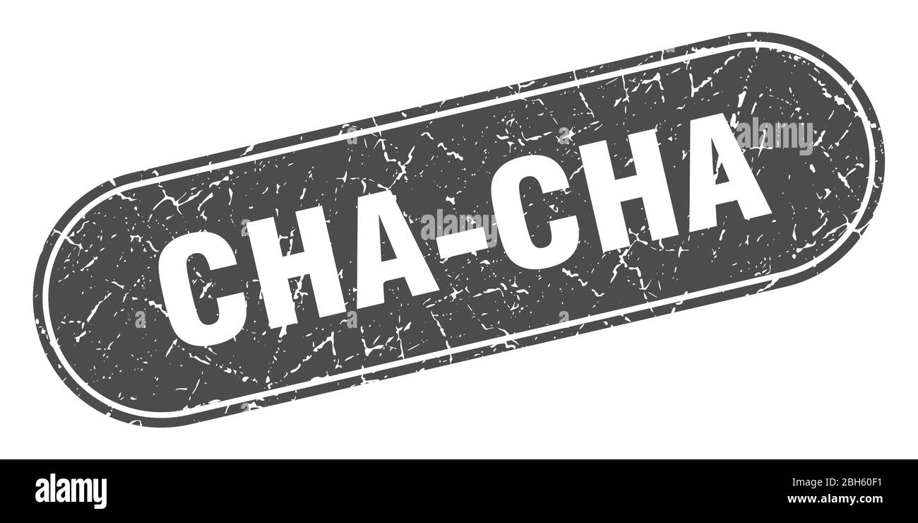 cha-cha sign. cha-cha grunge black stamp. Label Stock Vector Image ...