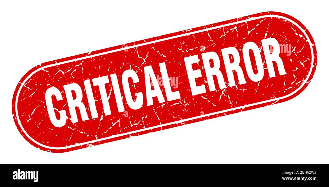 critical error sign. critical error grunge red stamp. Label Stock ...