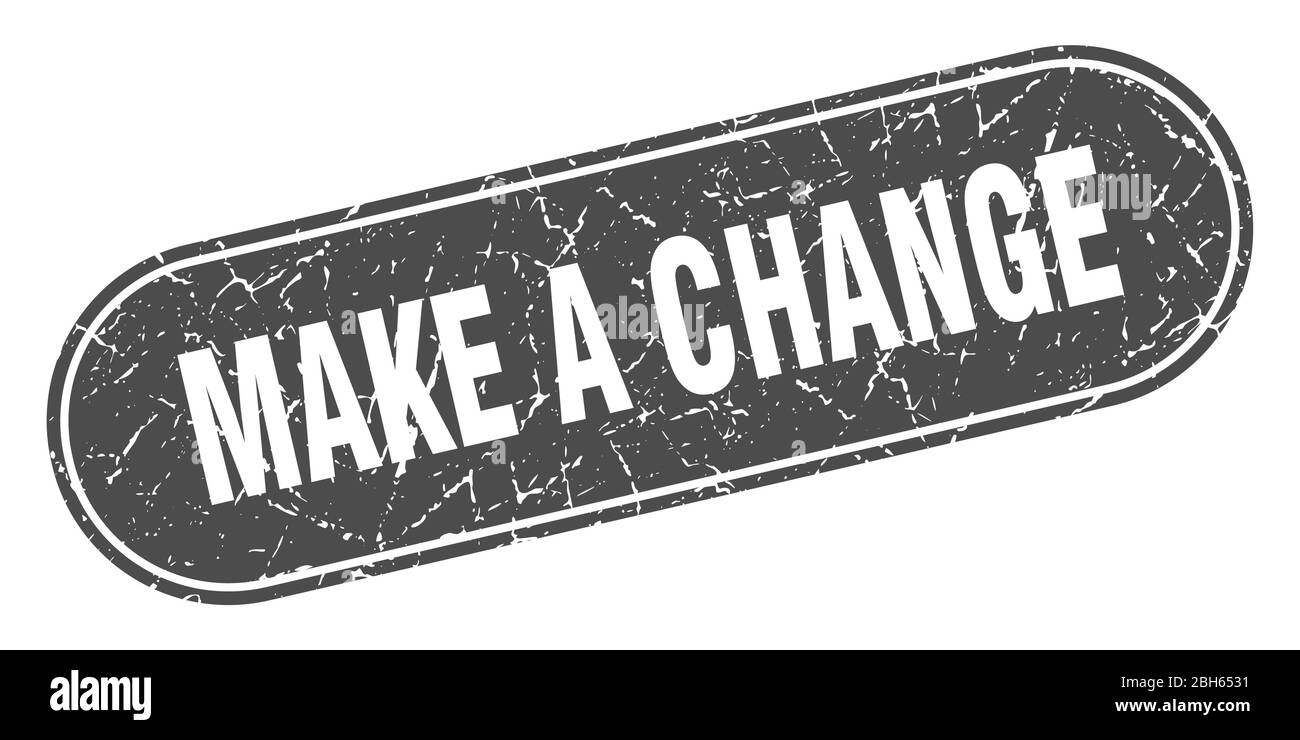 make a change sign. make a change grunge black stamp. Label Stock ...