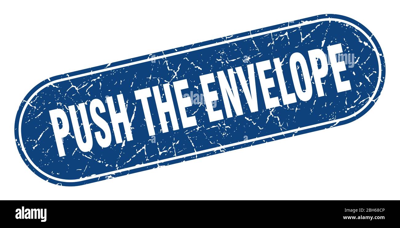 push the envelope sign. push the envelope grunge blue stamp. Label ...