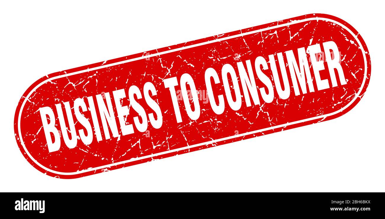business to consumer sign. business to consumer grunge red stamp. Label ...