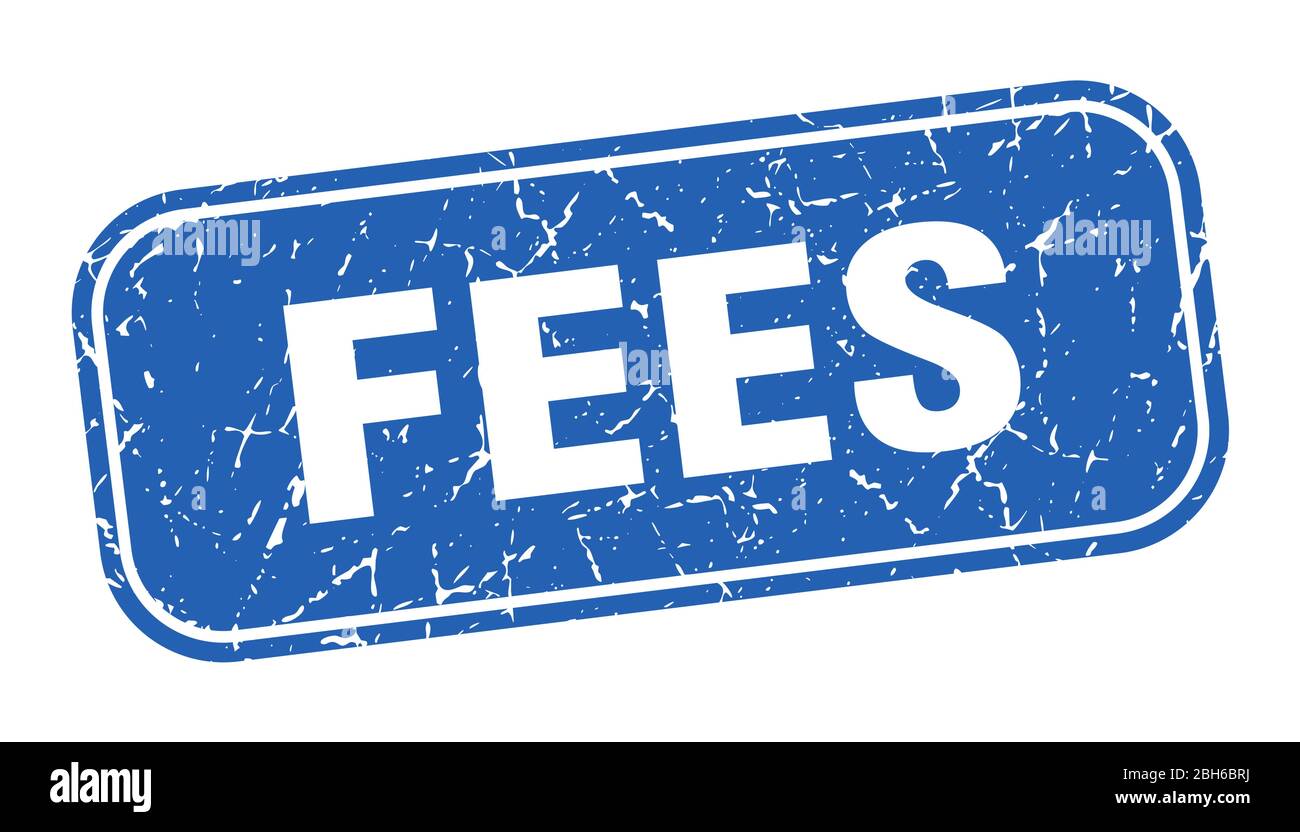 fees stamp. fees square grungy blue sign Stock Vector Image & Art - Alamy