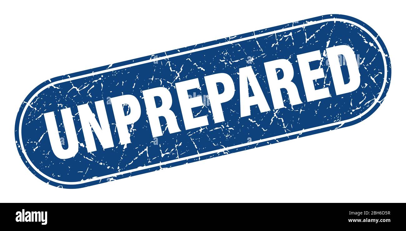 unprepared sign. unprepared grunge blue stamp. Label Stock Vector Image ...