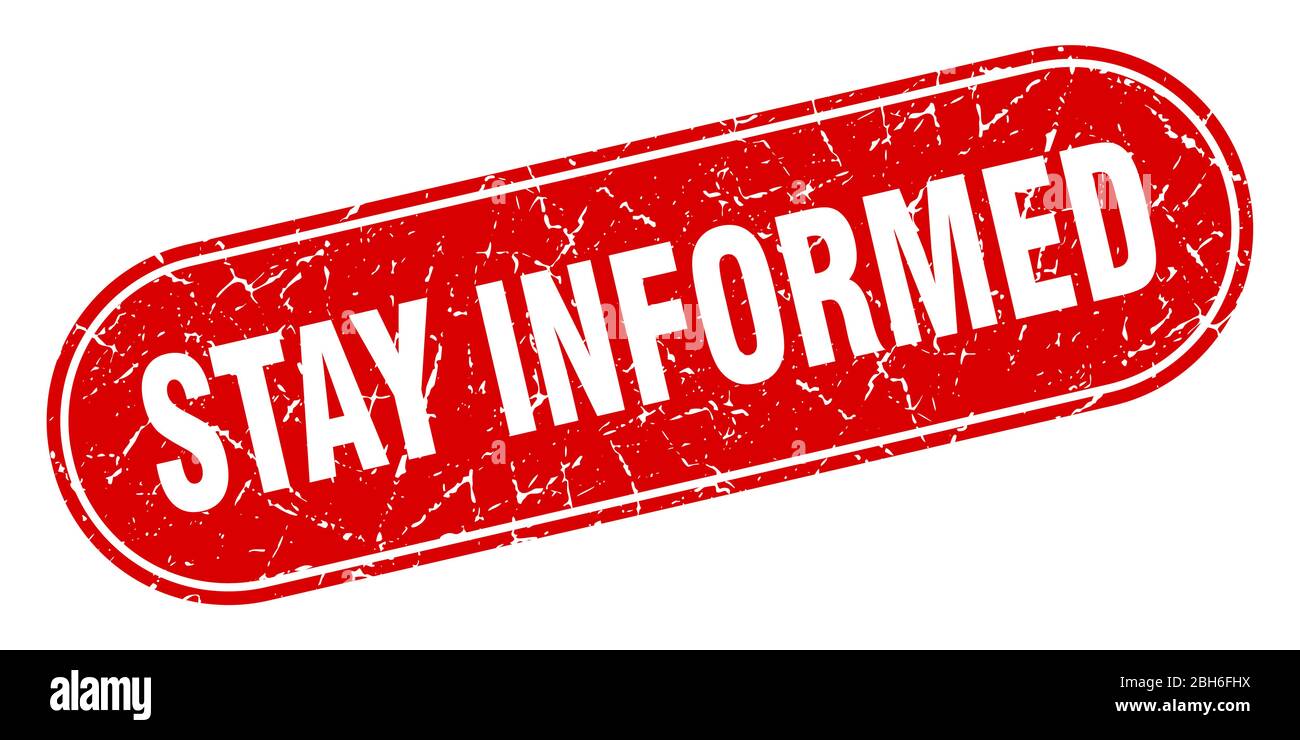 stay informed sign. stay informed grunge red stamp. Label Stock Vector ...