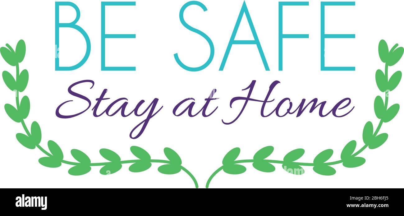 Be safe Stay home concept, Lettering typography and decorative leaves ...