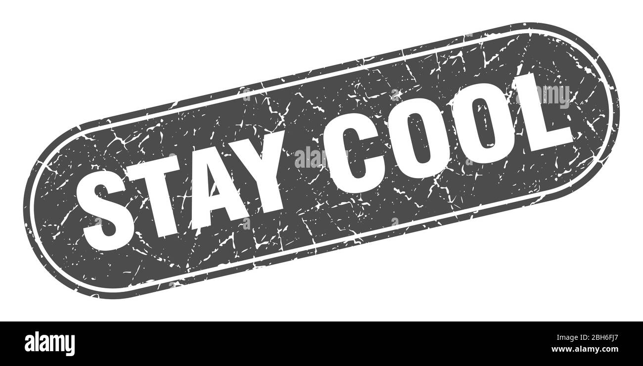 stay cool sign. stay cool grunge black stamp. Label Stock Vector Image ...