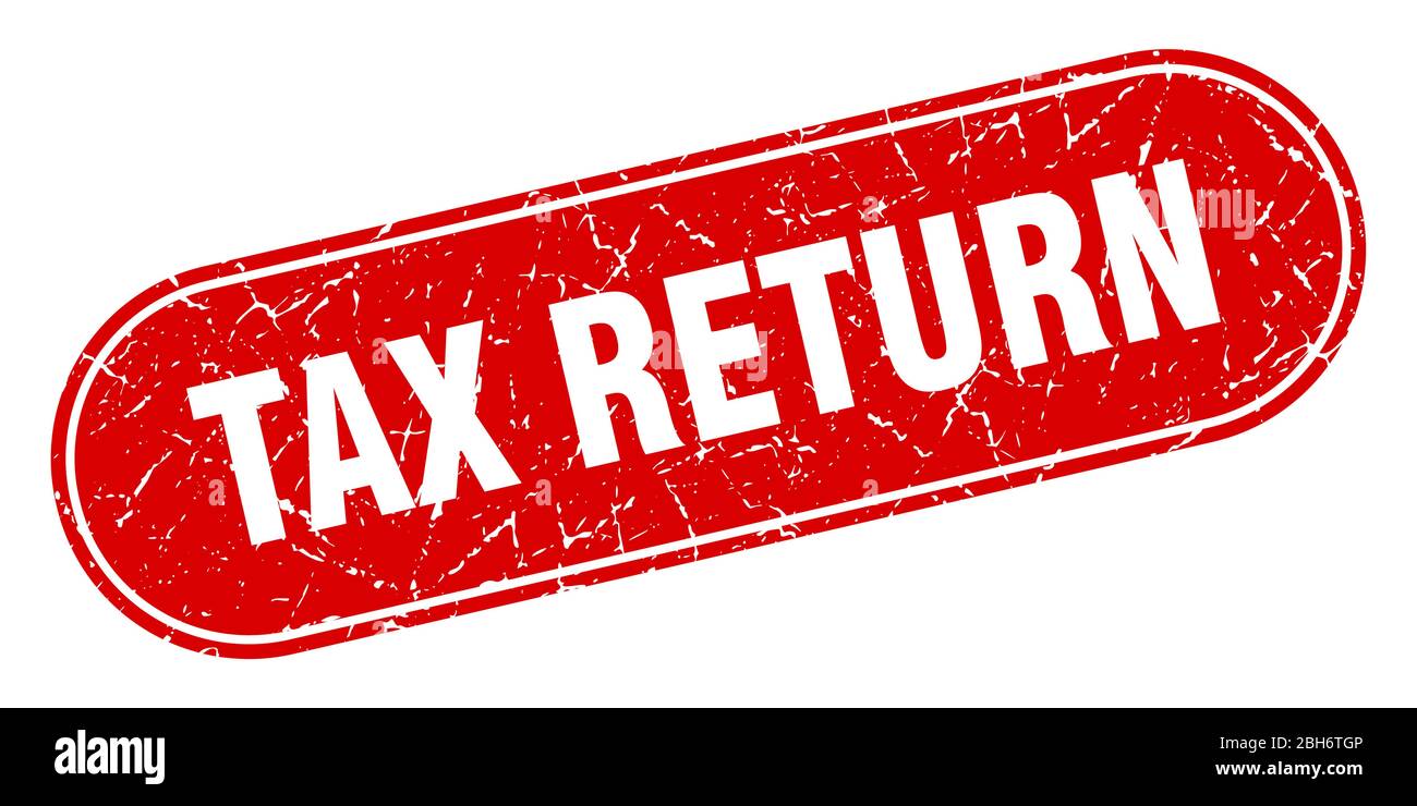 tax return sign. tax return grunge red stamp. Label Stock Vector Image ...