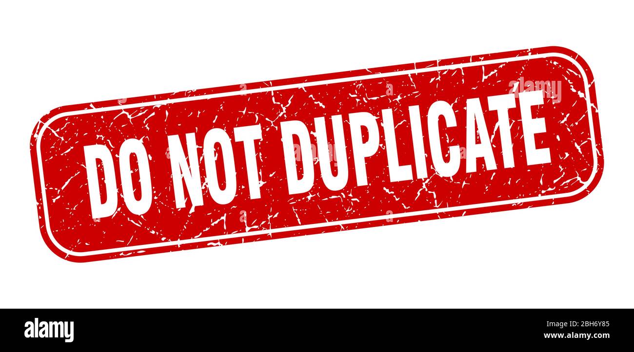 do not duplicate stamp. do not duplicate square grungy red sign Stock ...