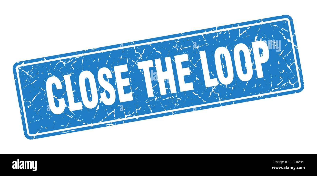 close the loop stamp. close the loop vintage blue label. Sign Stock ...