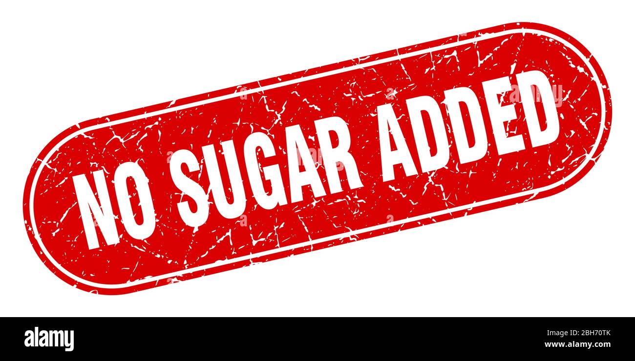 no sugar added sign. no sugar added grunge red stamp. Label Stock ...