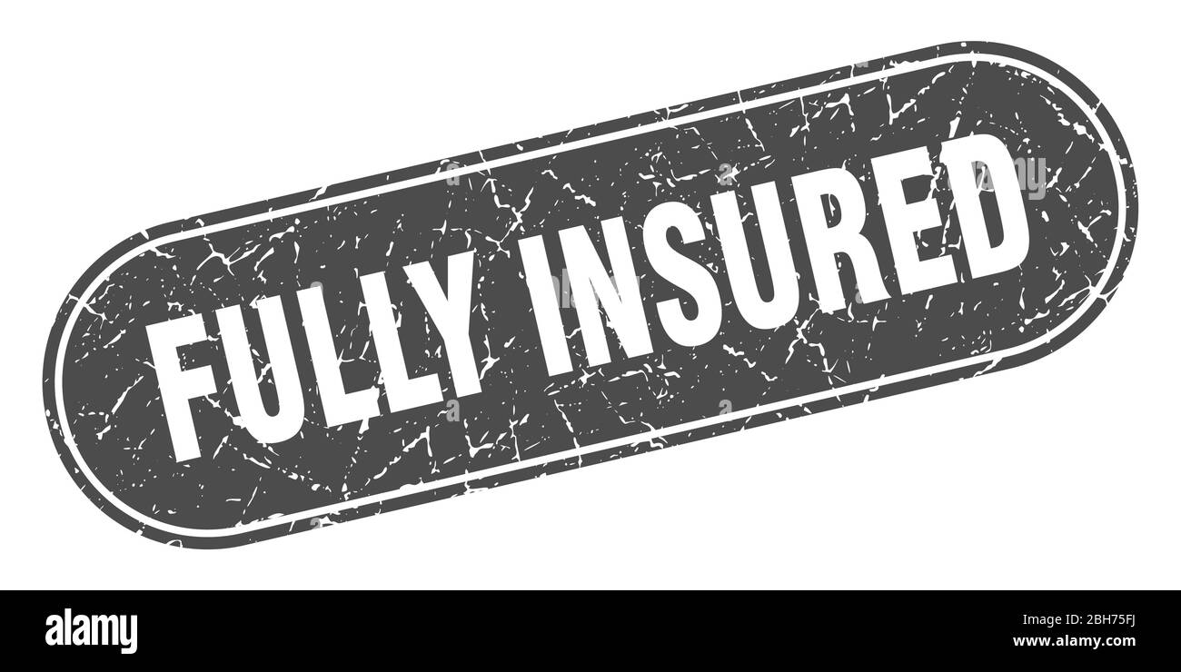 fully insured sign. fully insured grunge black stamp. Label Stock Vector Image & Art - Alamy