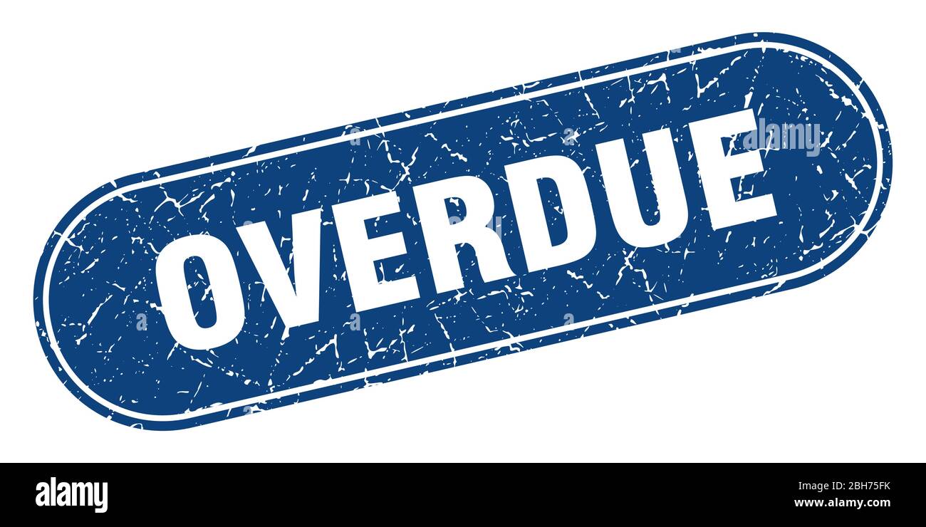 overdue sign. overdue grunge blue stamp. Label Stock Vector Image & Art ...