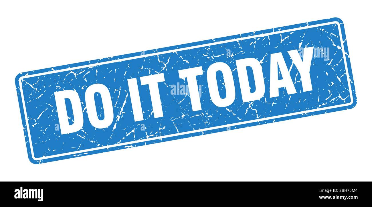 do it today stamp. do it today vintage blue label. Sign Stock Vector ...
