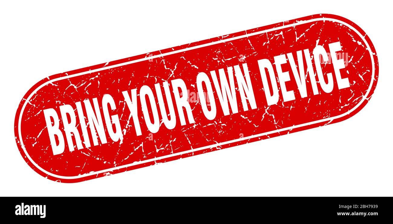 bring your own device sign. bring your own device grunge red stamp ... bring your own device sign. bring your own device grunge red stamp ...