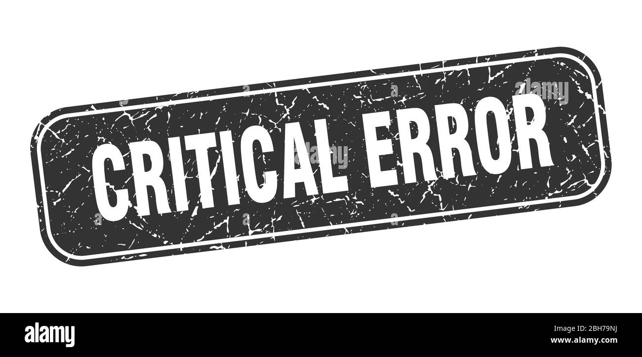 critical error stamp. critical error square grungy black sign Stock ...