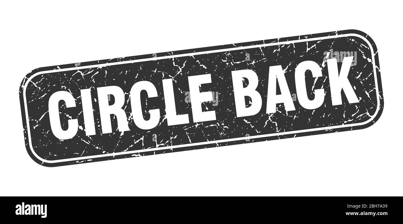 circle back stamp. circle back square grungy black sign Stock Vector ...