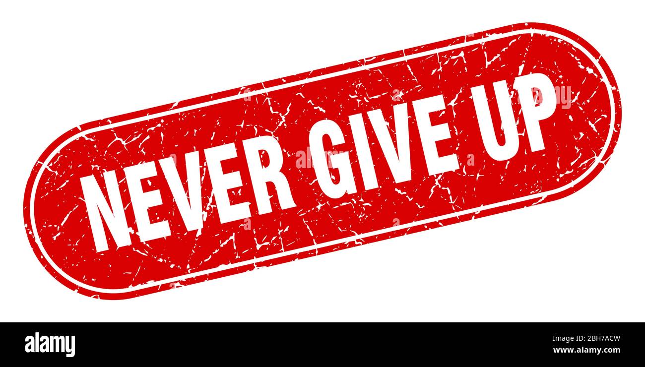 never give up sign. never give up grunge red stamp. Label Stock Vector ...