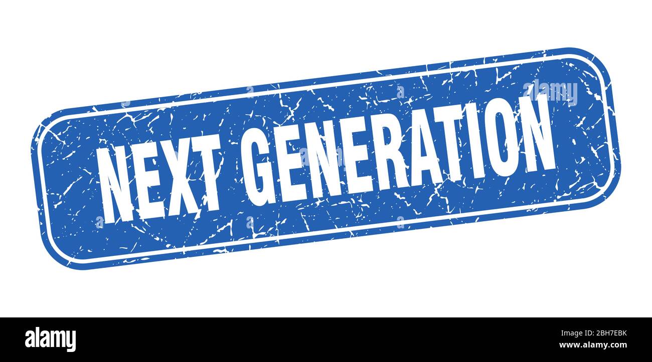 next generation stamp. next generation square grungy blue sign Stock ...