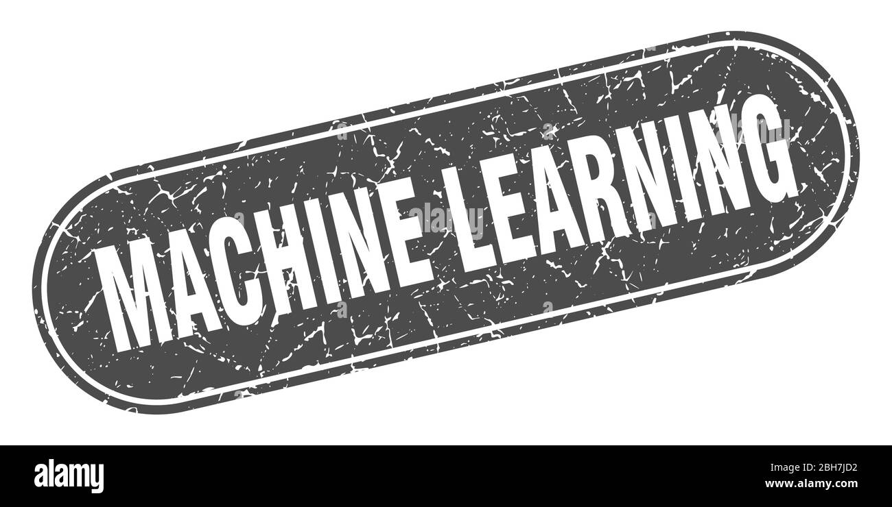 machine learning sign. machine learning grunge black stamp. Label Stock ...