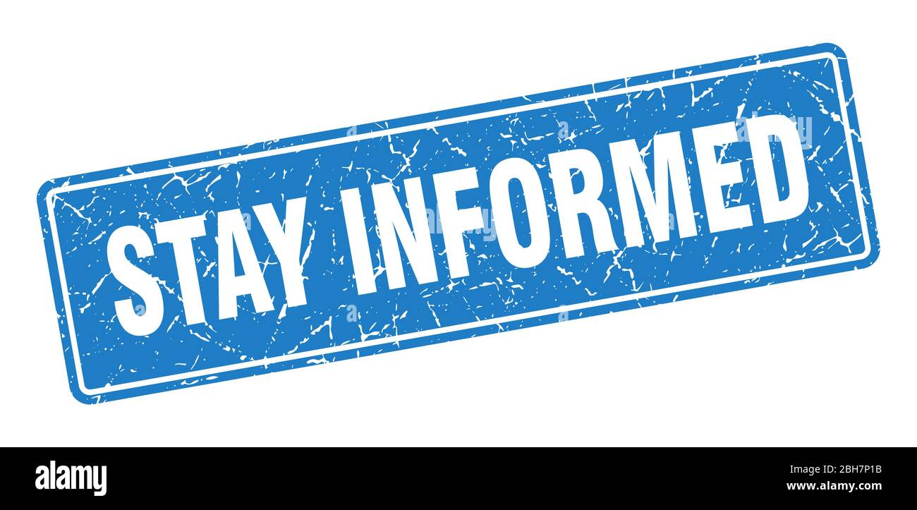 stay informed stamp. stay informed vintage blue label. Sign Stock ...