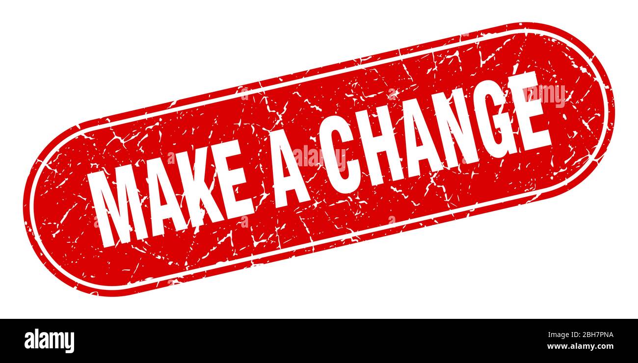 make a change sign. make a change grunge red stamp. Label Stock Vector Image & Art - Alamy