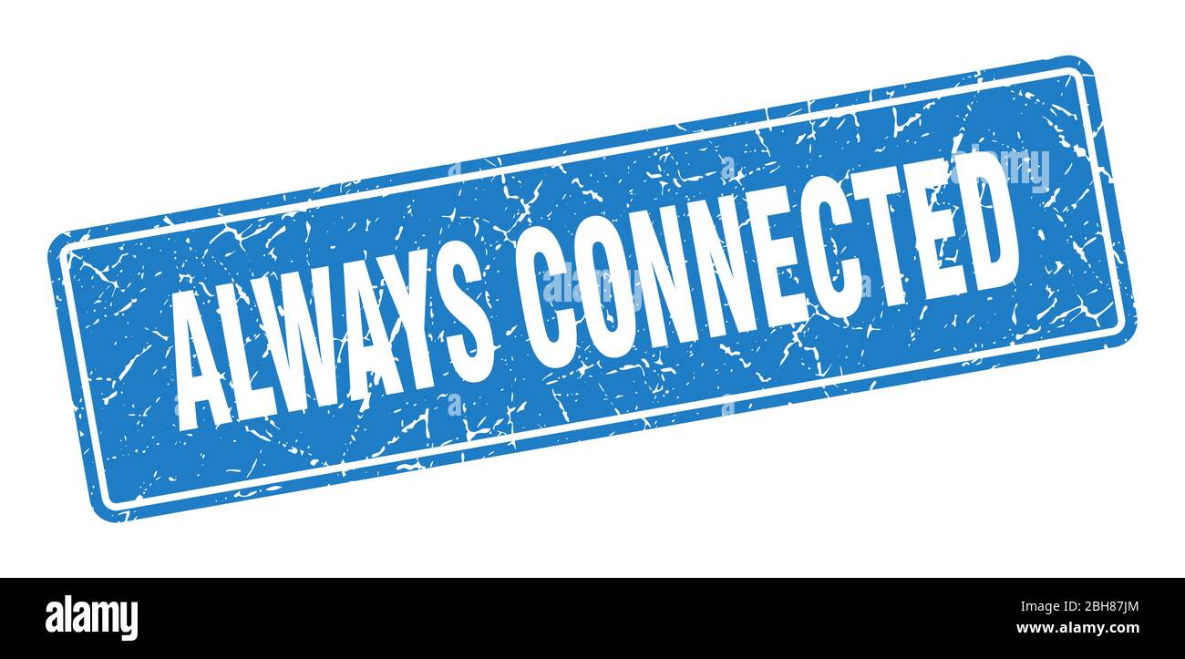Always connected rubber stamp Stock Vector Images - Alamy