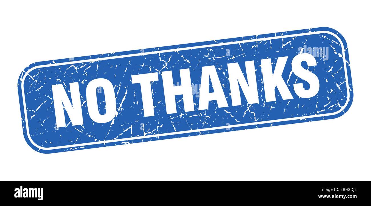 no thanks stamp. no thanks square grungy blue sign Stock Vector Image ...