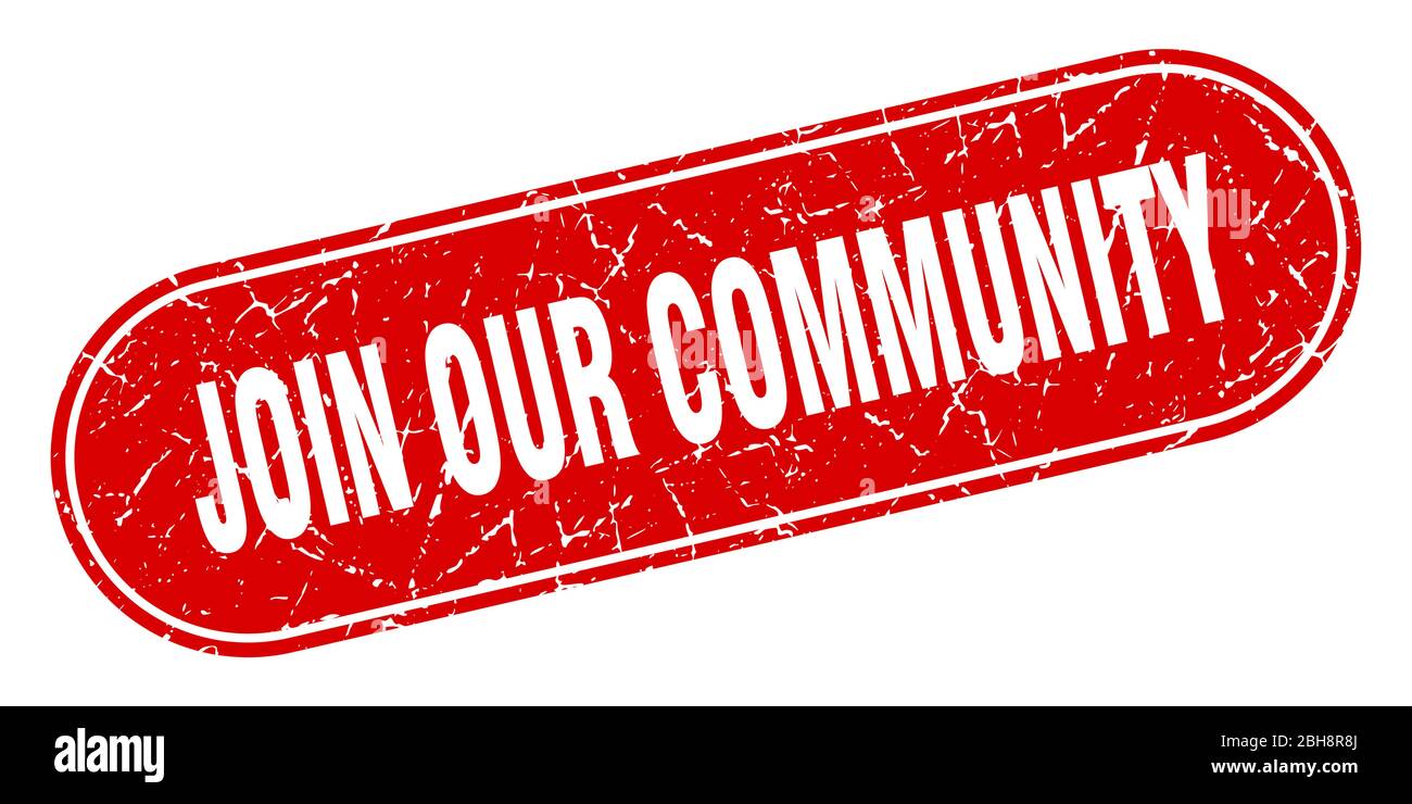join our community sign. join our community grunge red stamp. Label ...