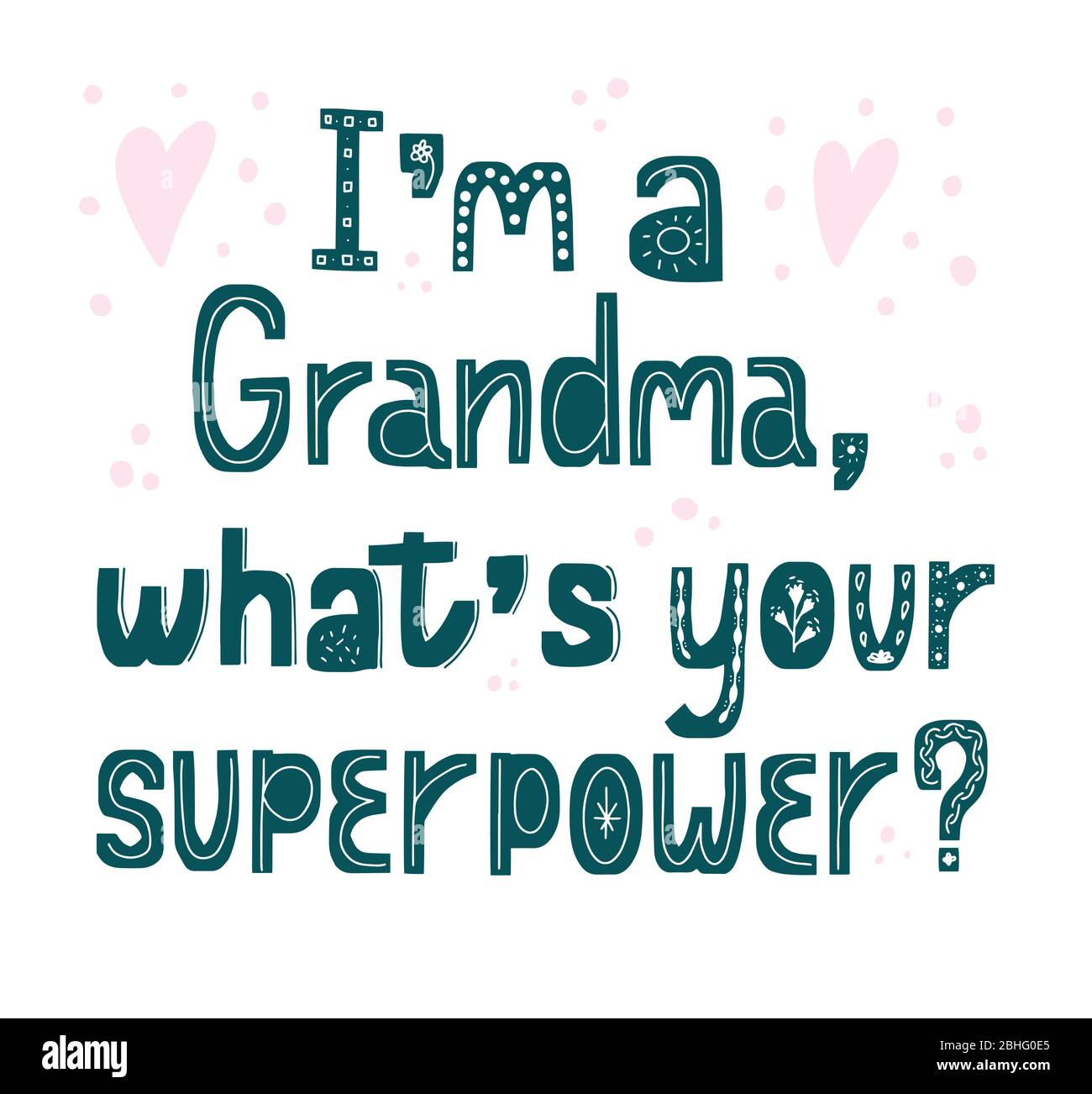 Grandma. What's your superpower. Hand drawn lettering. Card phrase ...