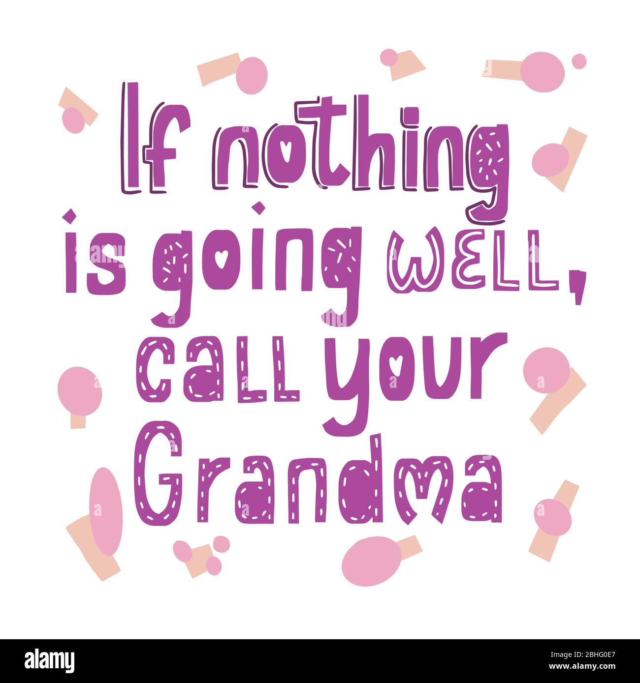 if nothing is going well call your Grandma. Funny quote. Rectangle ...