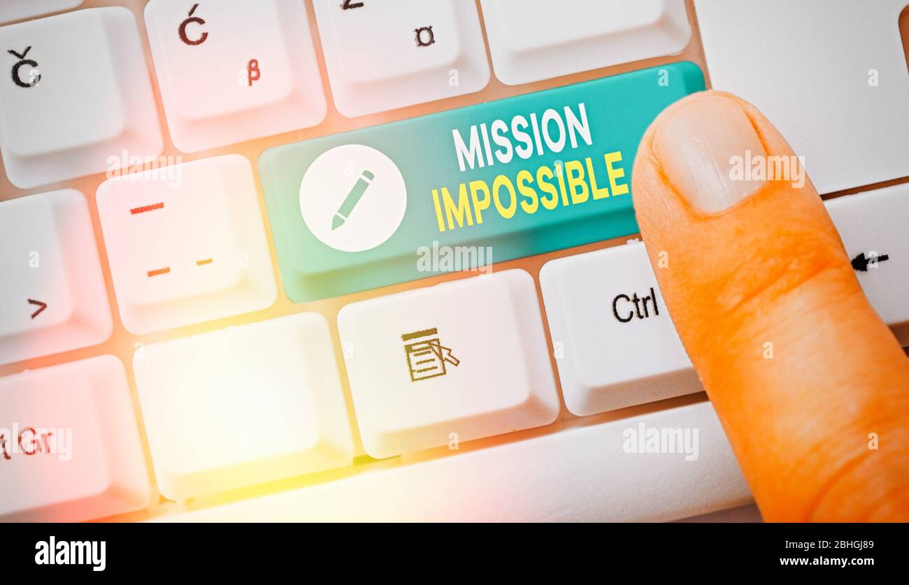 Handwriting text Mission Impossible. Conceptual photo Difficult ...