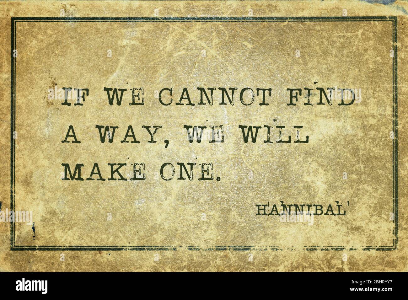 If we cannot find a way, we will make one - quote of ancient Carthage ...