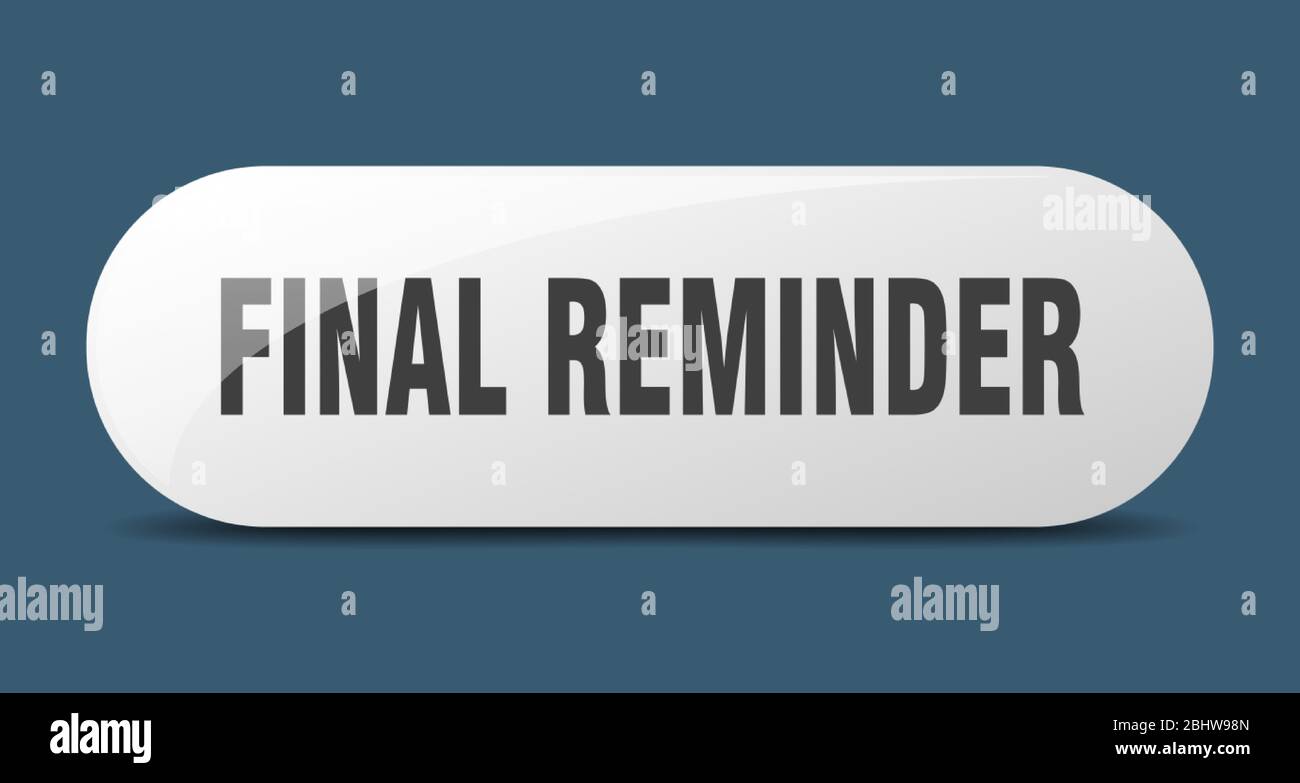 final reminder button. final reminder sign. key. push button Stock ...