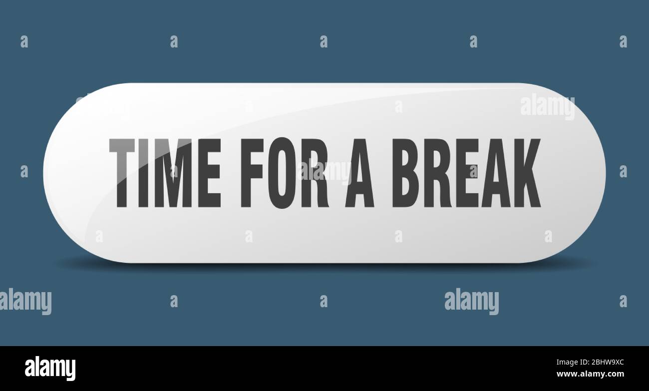 time for a break button. time for a break sign. key. push button Stock ...