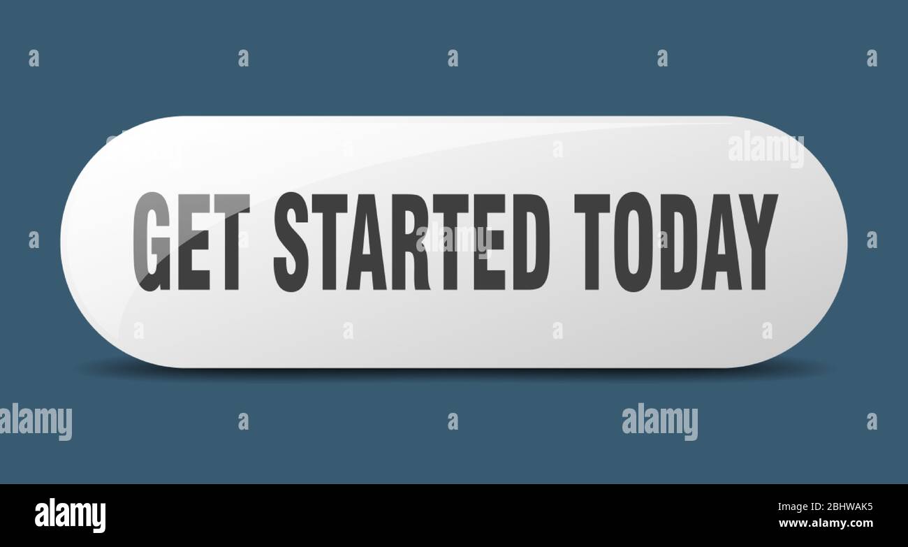 get started today button. get started today sign. key. push button ...