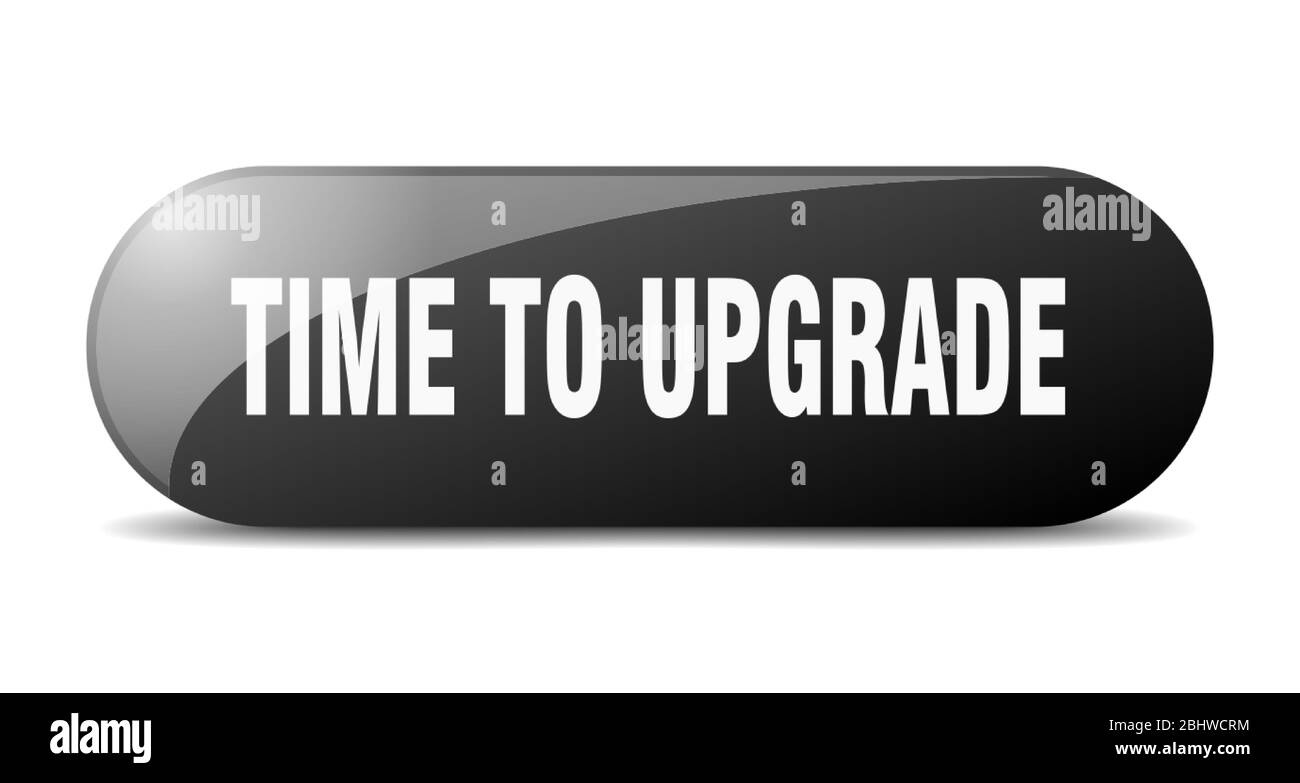 time to upgrade button. time to upgrade sign. key. push button Stock ...