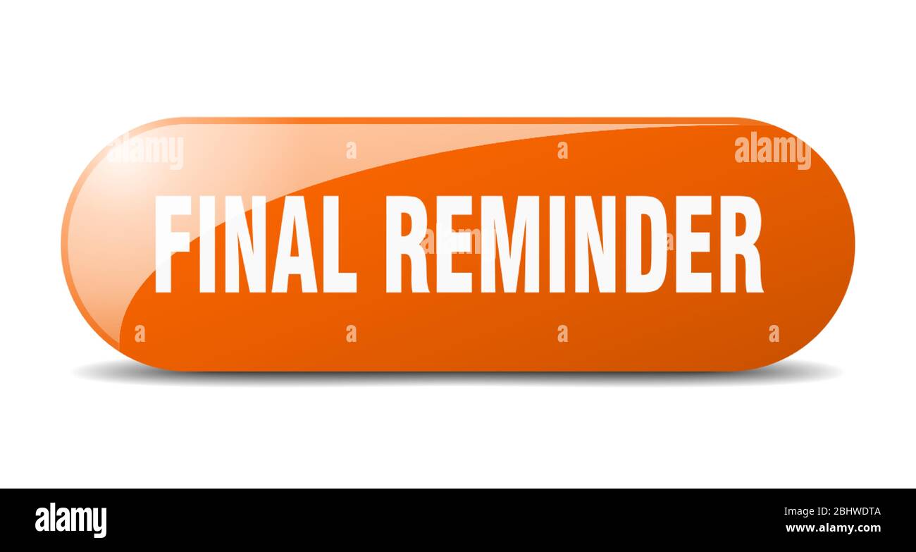 final reminder button. final reminder sign. key. push button Stock ...