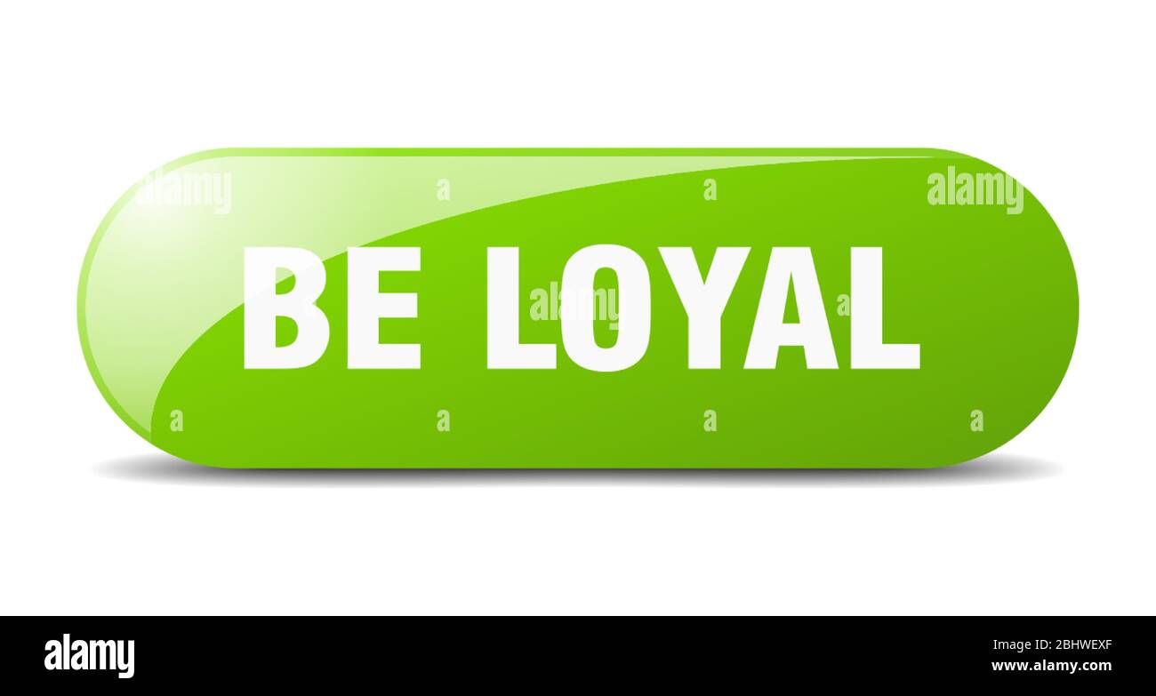 be loyal button. be loyal sign. key. push button Stock Vector Image ...