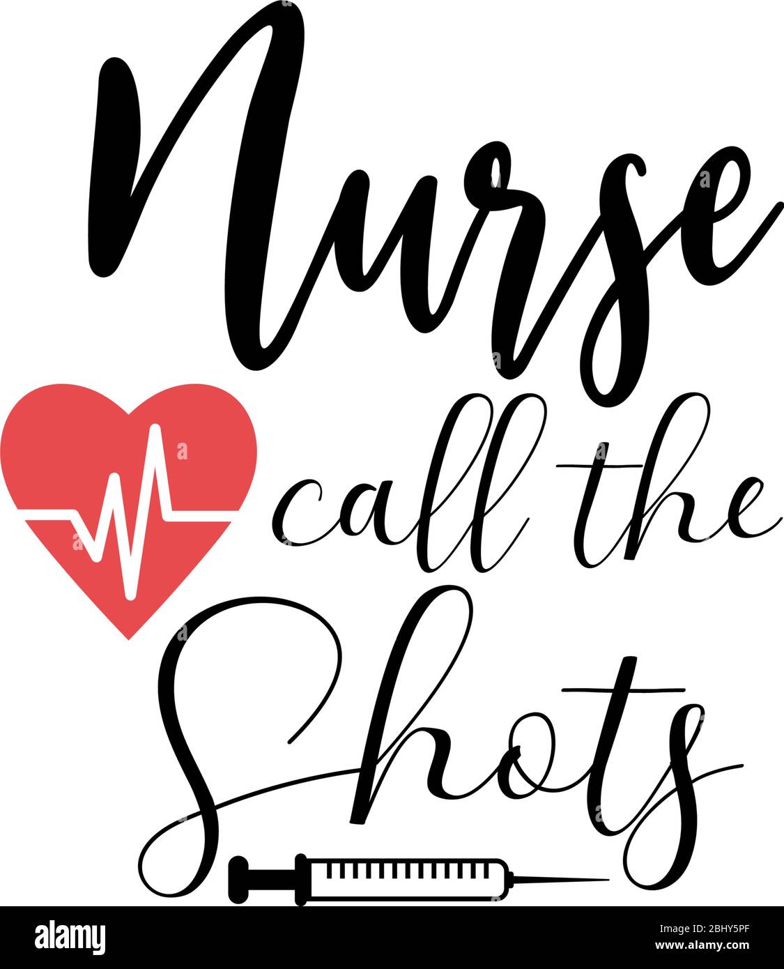 Nurse lettering quote typography. Nurse call the shots Stock Vector ...