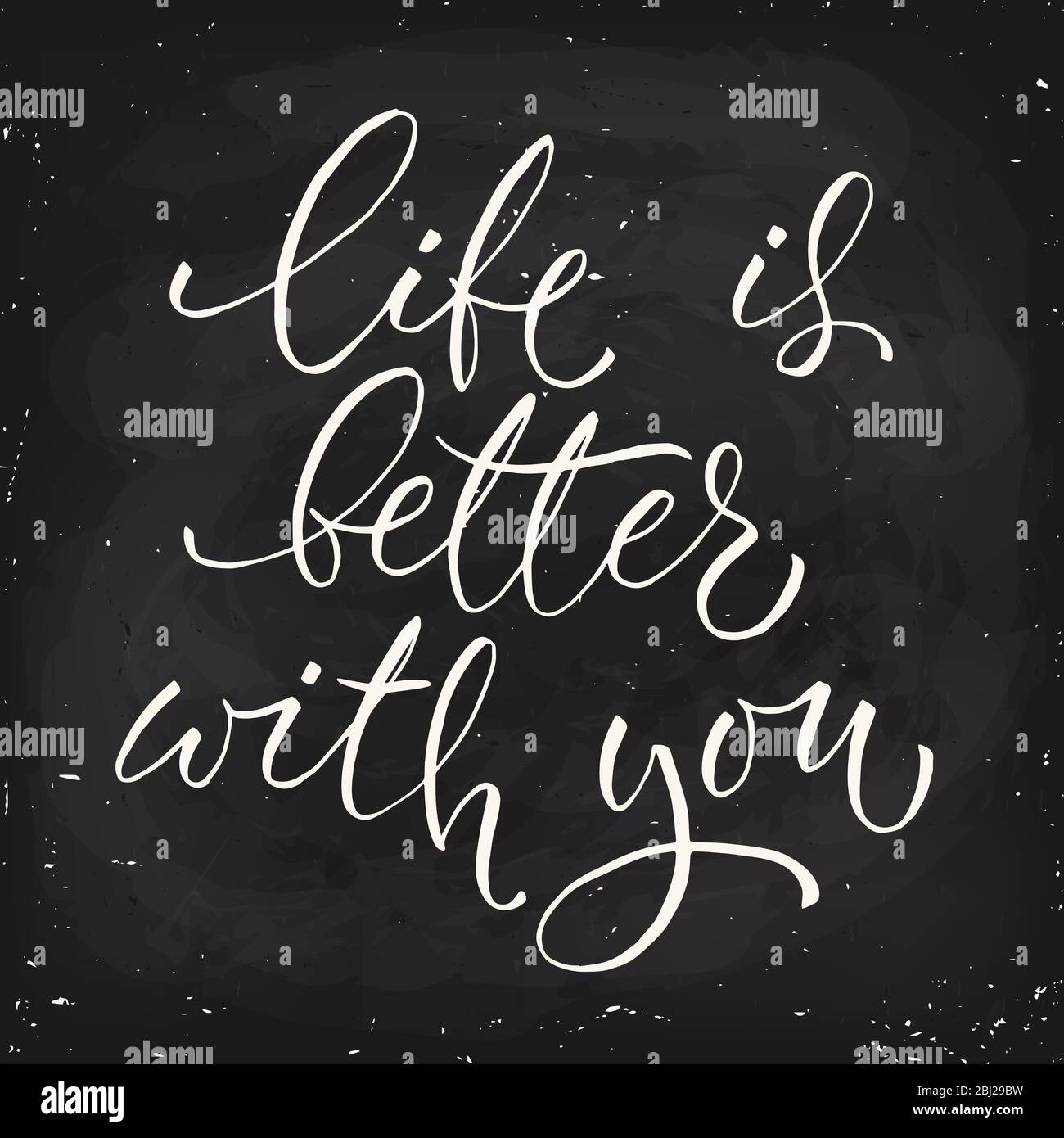 Vector Life Is Better With You blackboard lettering design Stock Vector ...